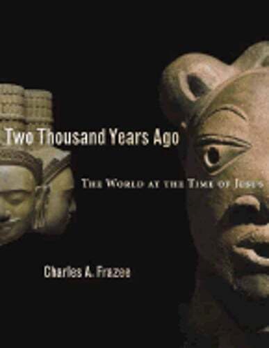 Two Thousand Years Ago: The World at the Time of Jesus by Charles A ...
