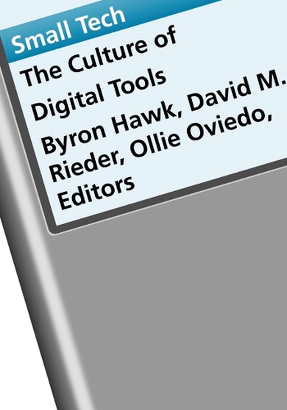 Small Tech: The Culture of Digital Tools by David M. Rieder (English ...