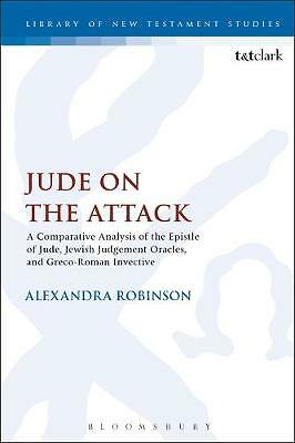 Jude on the Attack: A Comparative Analysis of the Epistle of Jude ...