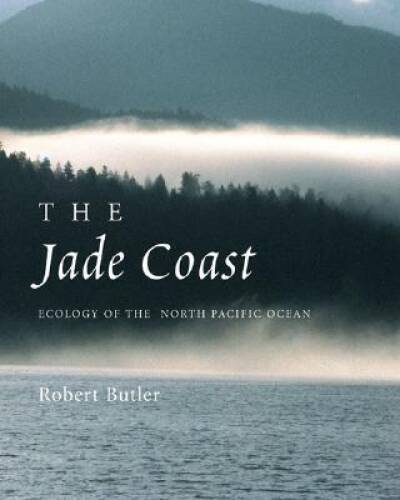 The Jade Coast: Ecology of the North Pacific Ocean - Paperback - GOOD 9781552635131| eBay