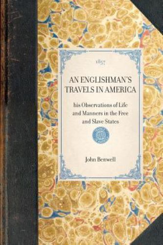 Englishman's Travels in America : His Observations of Life and Manners ...