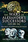 The Wars of Alexander's Successors 323 - 281 BC: Volume 1: Commanders ...