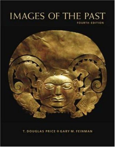 IMAGES OF THE PAST By T. Douglas Price & Gary M. Feinman **Mint ...