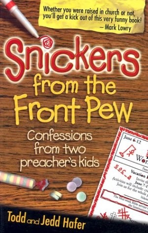 SNICKERS FROM THE FRONT PEW: CONFESSIONS FROM TWO By Todd Hafer & Jedd ...