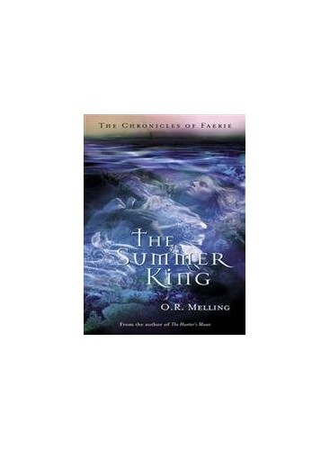 Summer King (Chronicles of Faerie) by Melling, O.R Hardback Book The ...