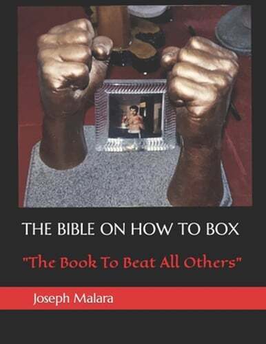 The Bible on How to Box: The Book To Beat All Others by Joseph Malara: New | eBay