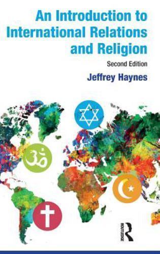 Introduction to International Relations and Religion by Jeffrey Haynes ...