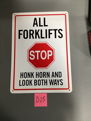 ALL FORKLIFTS STOP HONK HORN AND LOOK BOTH WAYS - Plastic Sign 14” x 10 ...