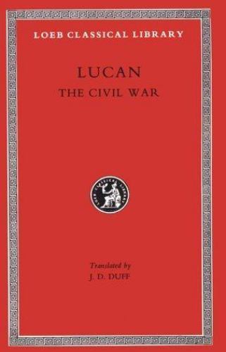 Lucan: The Civil War (Loeb Classical Library No. 220) by 9780674992429 ...