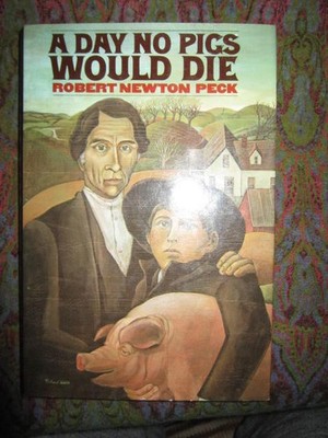 A Day No Pigs Would Die SIGNED by Robert Newton Peck LNew HCDJ 1972 ...