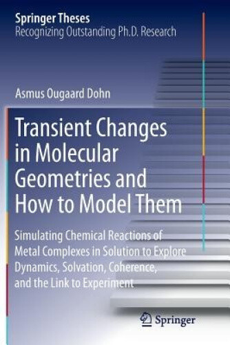 Transient Changes in Molecular Geometries and How to Model Them ...