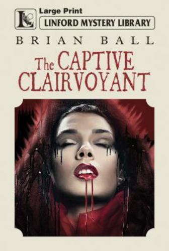Captive Clairvoyant by Brian Ball (2014, Hardcover) for sale online | eBay