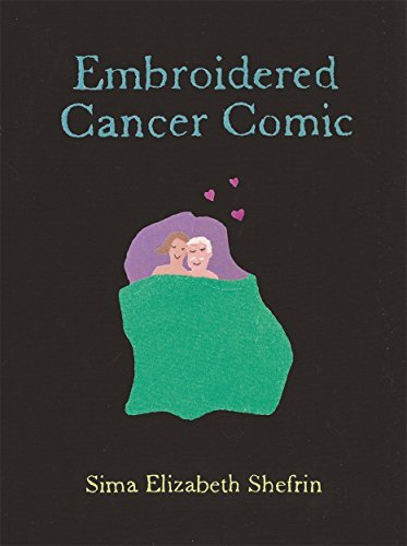 Embroidered Cancer Comic by Sima Elizabeth Shefrin Paperback / softback ...