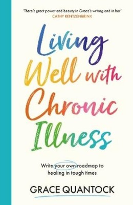 Grace Quantock Living Well with Chronic Illness (Tascabile) (PRESALE 22 ...