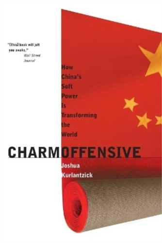 Joshua Kurlantzick Charm Offensive (Poche) New Republic Book | eBay