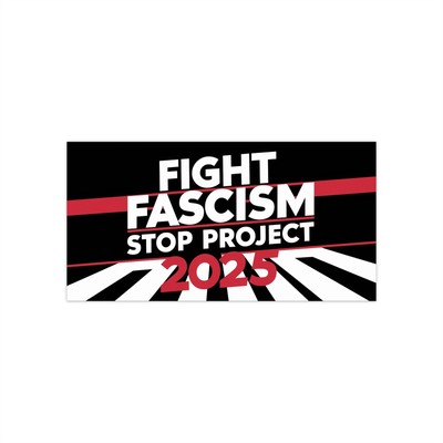 Fight Fascism Stop Project 2025 Bumper Sticker, Anti-Fascism Sticker | eBay