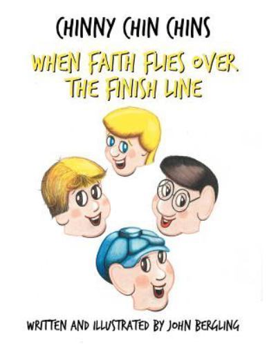 Chinny Chin Chins-The Series-Book #1 : When Faith Flies over the Finish ...