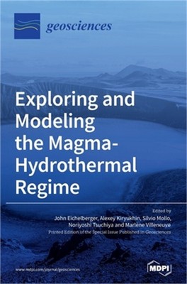 Exploring and Modeling the Magma-Hydrothermal Regime (Hardback or Cased ...