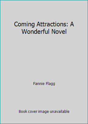 Coming Attractions: A Wonderful Novel by Fannie Flagg | eBay