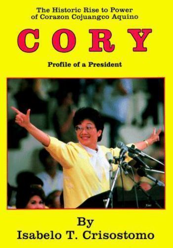 Cory : Profile of a President by Isabelo T. Crisostomo (1987, Hardcover ...