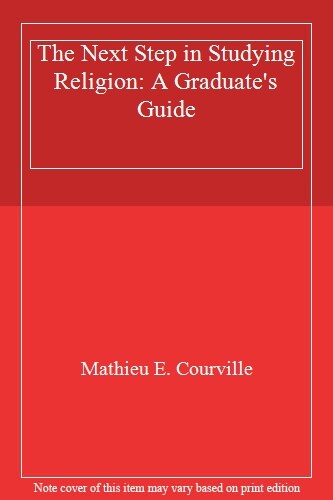 The Next Step in Studying Religion: A Graduate's Guide 9780826498434| eBay