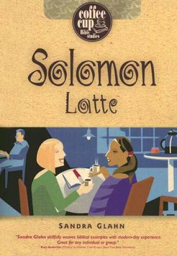Solomon Latte (Coffee Cup Bible Studies) - Paperback By Glahn, Sandra ...