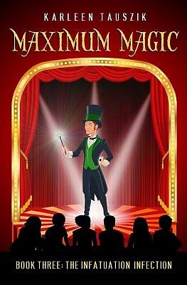 Maximum Magic: Book Three - The Infatuation Infection by Tauszik ...