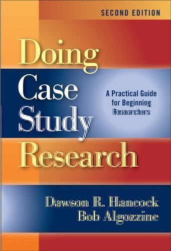 Doing Case Study Research: A Practical Guide for Beginning Researchers ...