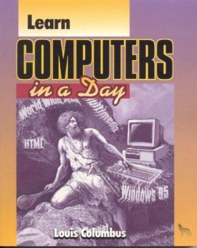 Popular Applications Ser.: Learn Computers in a Day by Louis Columbus ...