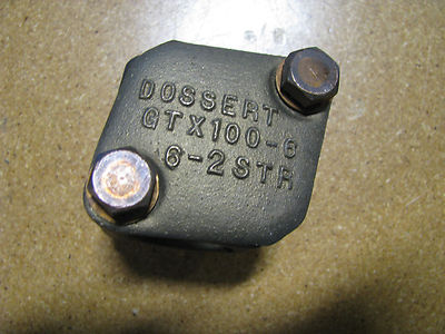 DOSSERT BRASS SPLICE CONDUCTOR # GTX100-6 NSN: 5940-01-082-1378 6-2 STR ...