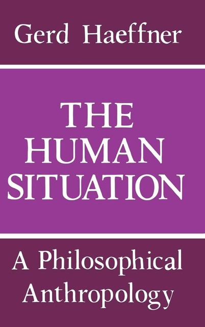 The Human Situation von Gerd Haeffner (1994, Gebundene Ausgabe) online ...