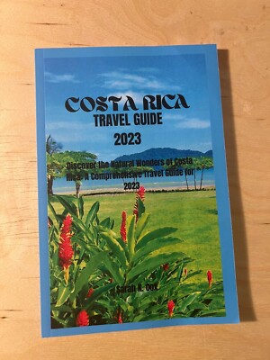 COSTA RICA TRAVEL GUIDE 2023: Discover the Natural Wonders of Costa ...