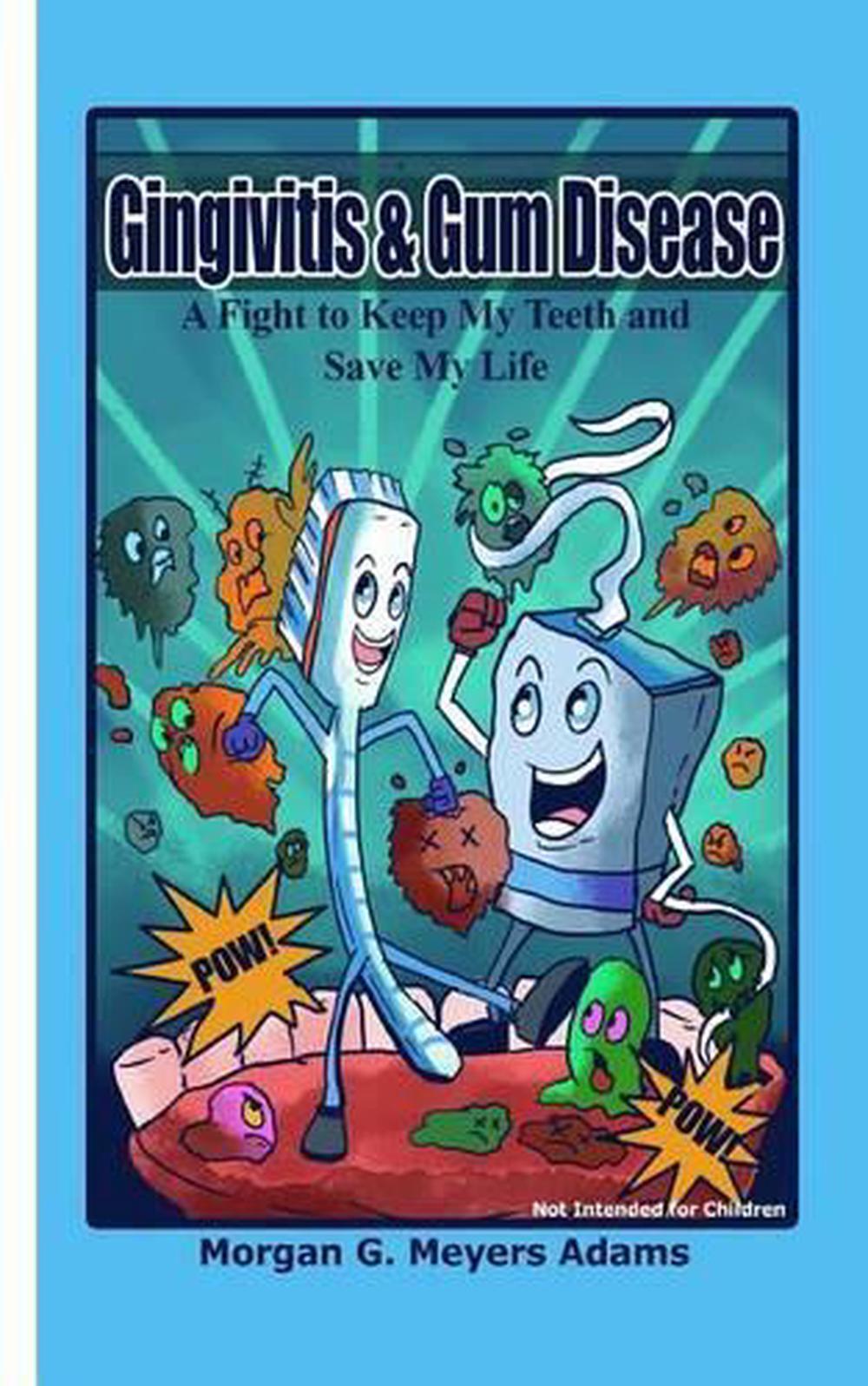 Gingivitis & Gum Disease A Fight to Keep My Teeth and Save My Life by ...