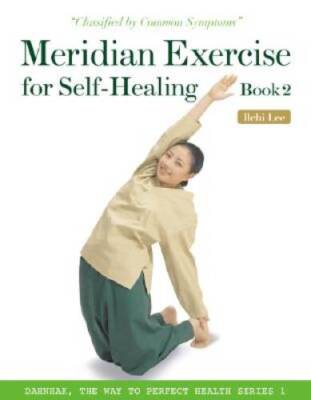 Meridian Exercise for Self-Healing, Book 2: Classified by Common ...