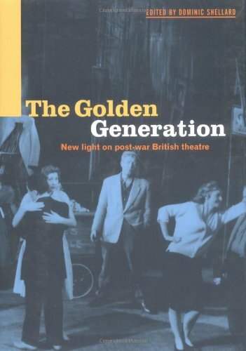 The Golden Generation: New Light on Post-war Bri... by Dominic Shellard ...