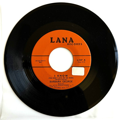 Barbara George 45 I Know (You Don't Love Me No More) Lana Records–147 ...
