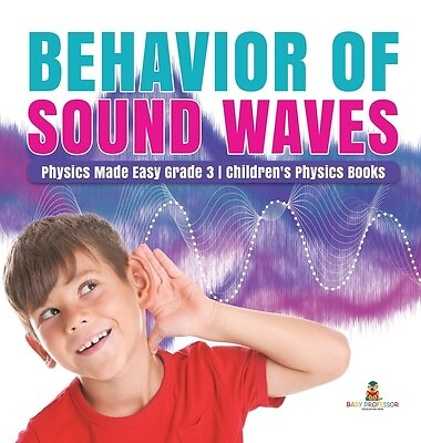 Behavior Sound Waves Physics Made Easy Grade 3 Children's Phys by Baby ...