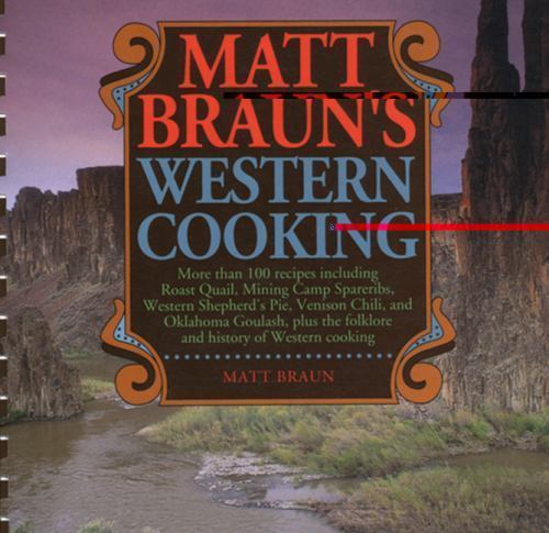 Matt Braun's Western Cooking by Matt Braun (1988, Trade Paperback) for ...