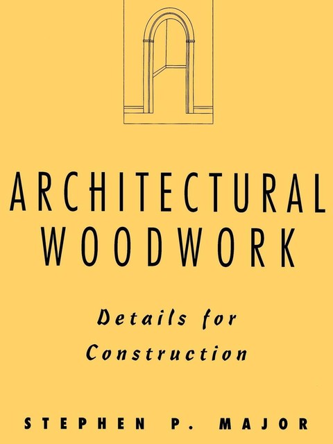 Architectural Woodwork von Stephen P. Major (1995, Taschenbuch) online ...
