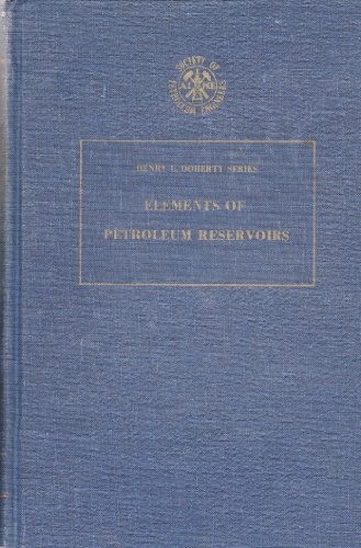ELEMENTS OF PETROLEUM RESERVOIRS (HENRY L. DOHERTY SERIES) By Norman ...