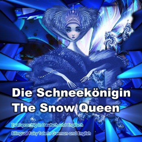 DIE SCHNEEKNIGIN. THE SNOW QUEEN. ZWEISPRACHIG IN DEUTSCH U... Svetlana ...