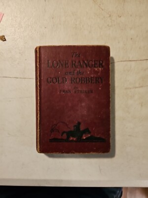THE LONE RANGER AND THE GOLD ROBBERY by Fran Striker 1939 Grosset ...