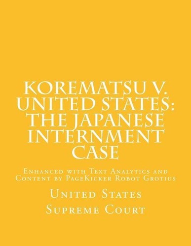 Korematsu V. United States: the Japanese Internment Case : Enhanced ...