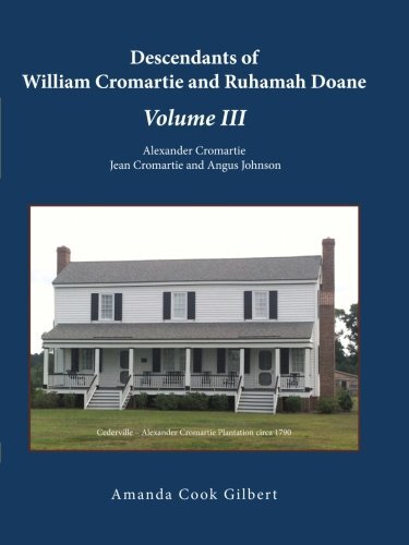 DESCENDANTS OF WILLIAM CROMARTIE AND RUHAMAH DOANE: By Amanda Cook ...