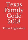 TEXAS FAMILY CODE 2018 By Texas Legislature **BRAND NEW** 9781983018848 ...
