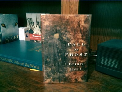 Fall of Frost. Brian Hall. Signed 1st HC Ptg VIking 2008 Very Fine ...
