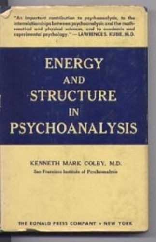 Energy and structure in psychoanalysis, Colby, Kenneth Mark, Good Book ...