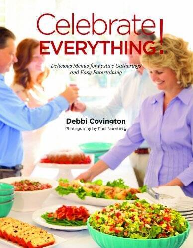 Celebrate Everything: Delicious Menus for Festive Gatherings and Easy ...