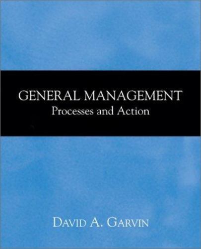 General Management : Processes and Action by David A. Garvin (2001 ...