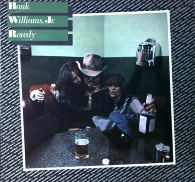 Hank Williams, Jr. - Rowdy LP (VG/VG) .* | eBay